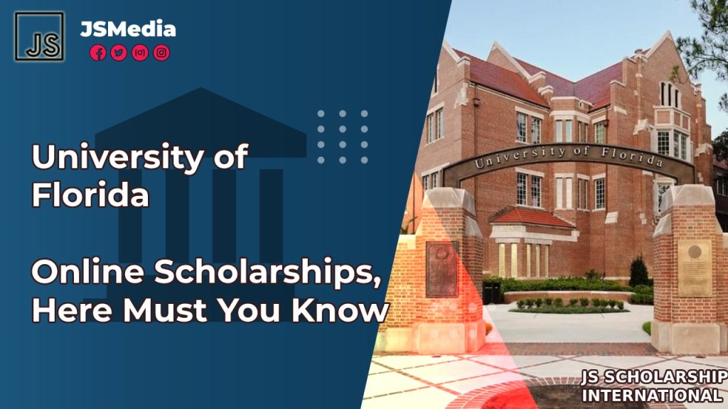 University of Florida Online Scholarships, Here Must You Know - S ...