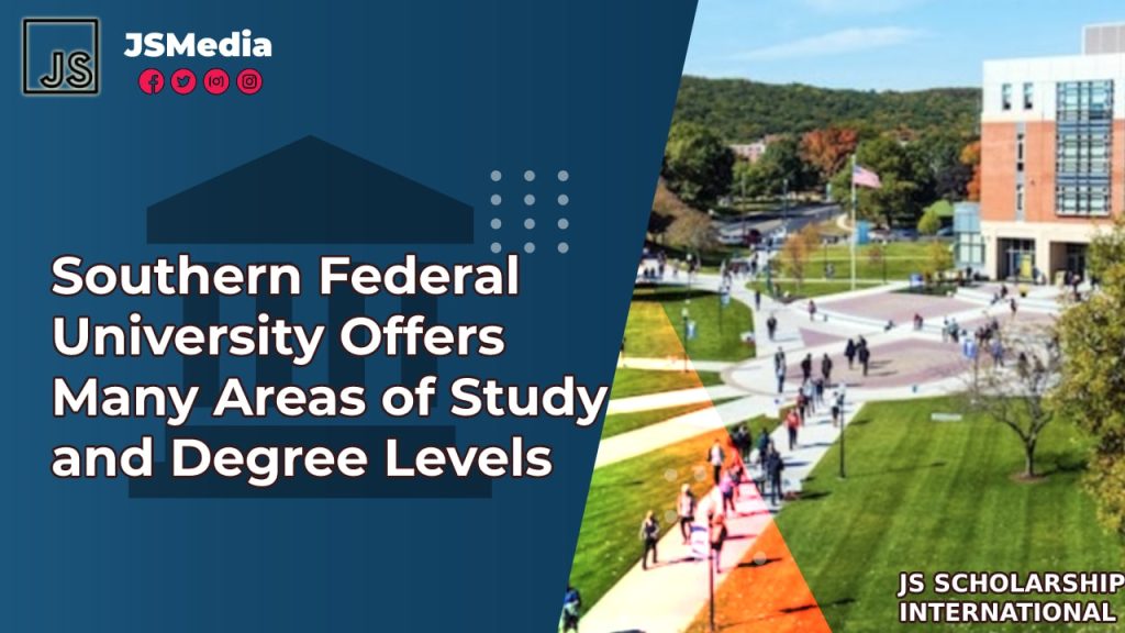 Southern Federal University Offers Many Areas of Study and Degree ...